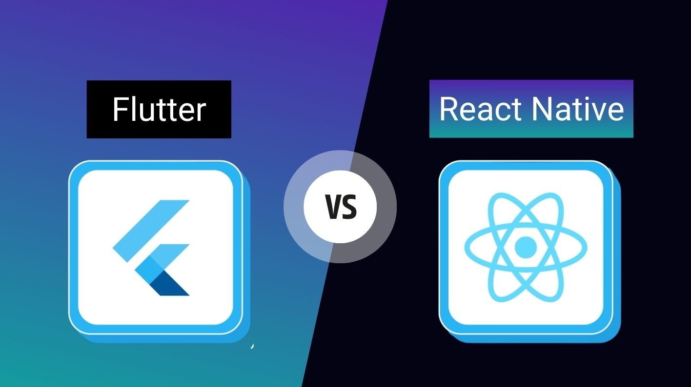 Choosing The Best Framework Flutter Or React Native For Your Next App