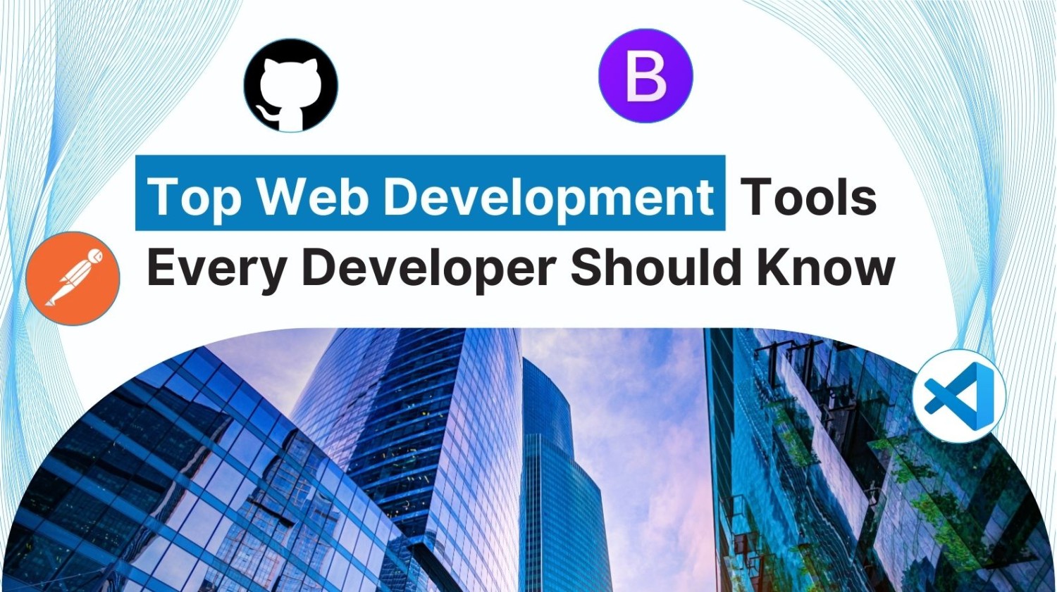 Top 5 Web Development Tools That Every Developer Should Know